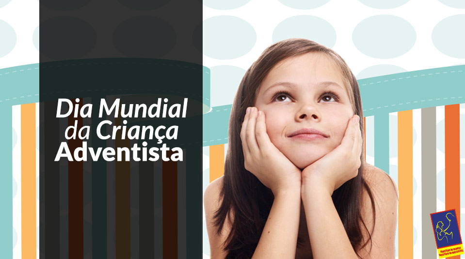 Dia Mundial da Criança Adventista - Downloads de Materiais Adventistas Dia Mundial da Criança Adventista - Downloads de Materiais Adventistas