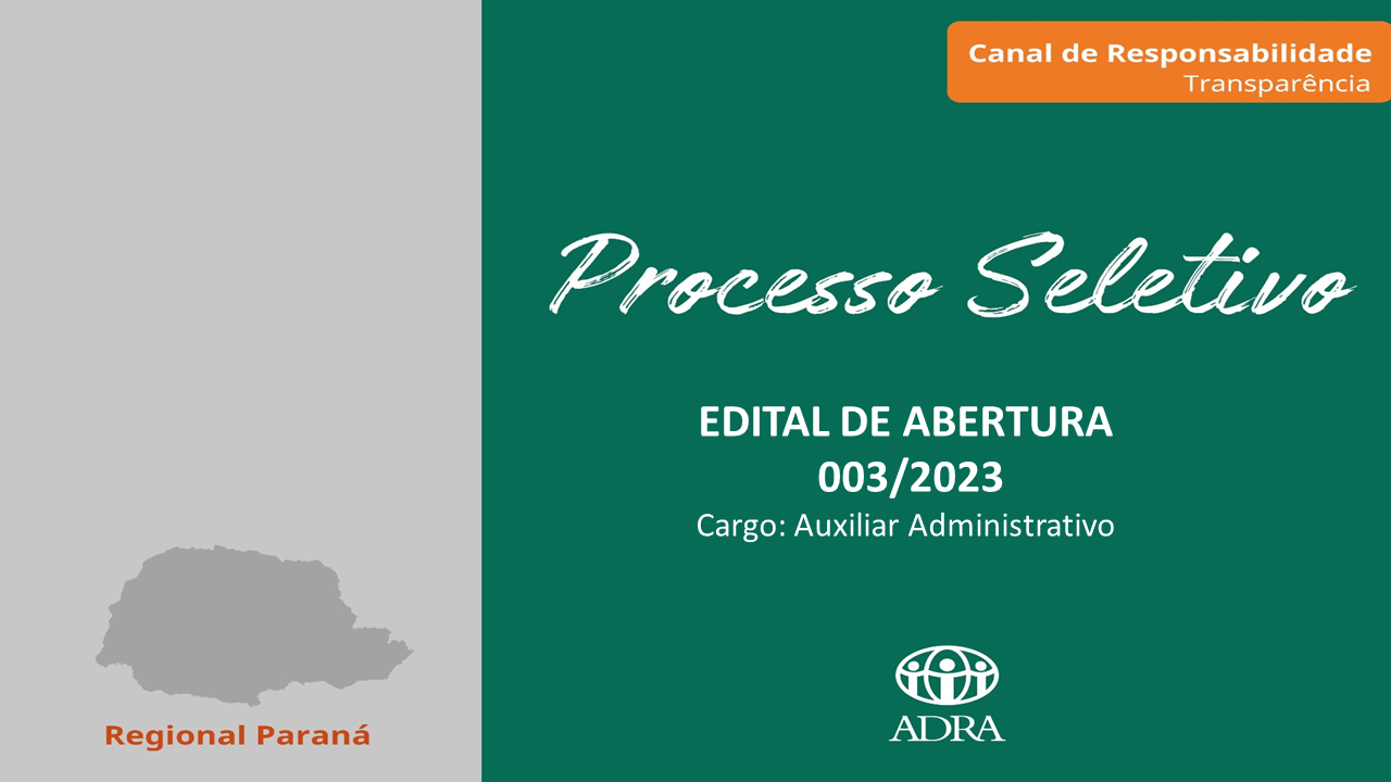 PR - EDITAL 003/2023 - ABERTURA DE PROCESSO SELETIVO - ADRA SUL ... PR - EDITAL 003/2023 - ABERTURA DE PROCESSO SELETIVO - ADRA SUL ...